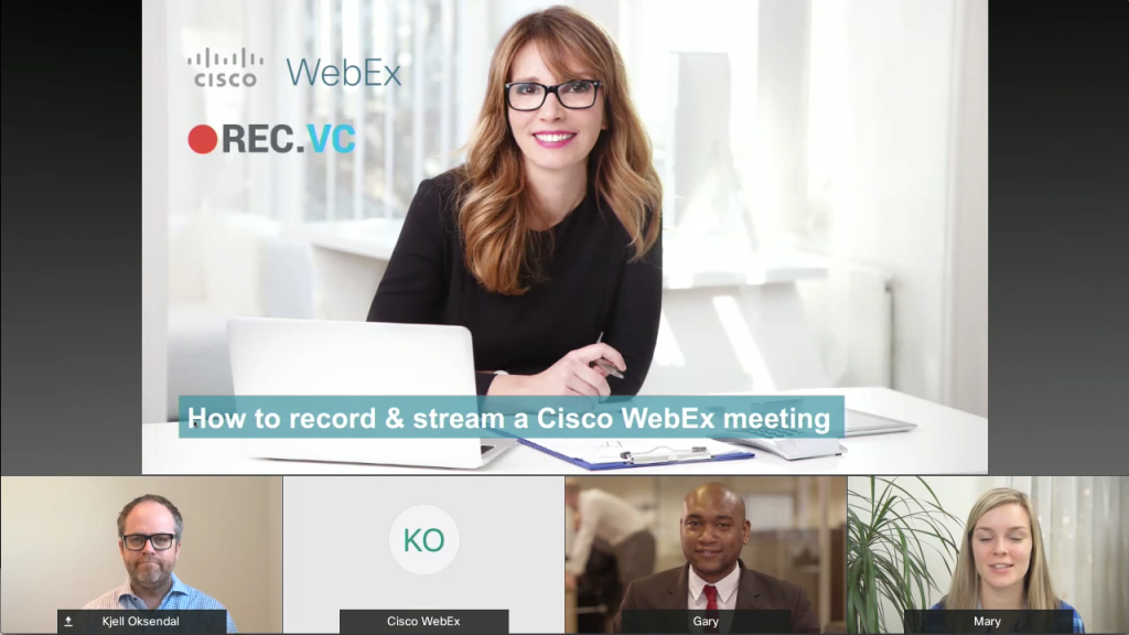 Recording & streaming a Cisco WebEx meeting – REC.VC Blog